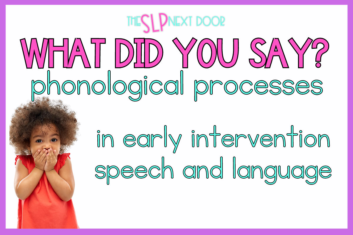 Phonological Processes in Toddlers · The SLP Next Door