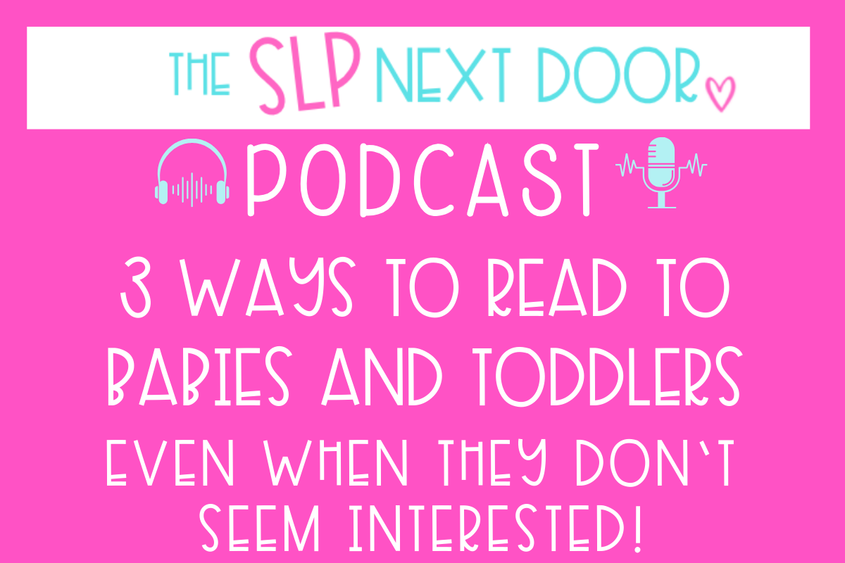 3 Ways to Read with Babies and Toddlers · The SLP Next Door