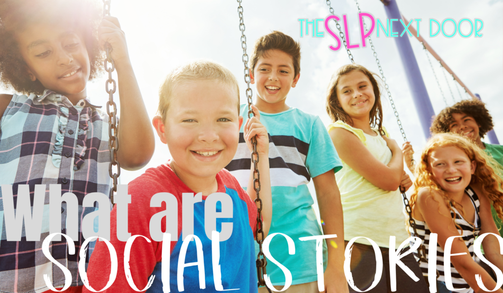 What Is A Social Story? · The SLP Next Door What Is A Social Story?
