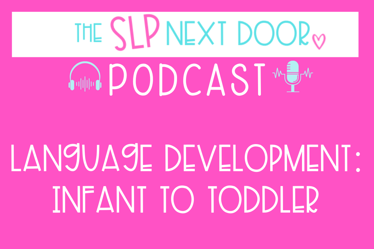 Language Development Infant to Toddler · The SLP Next Door