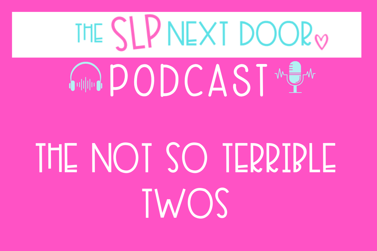 The (Not-So) Terrible Twos · The SLP Next Door
