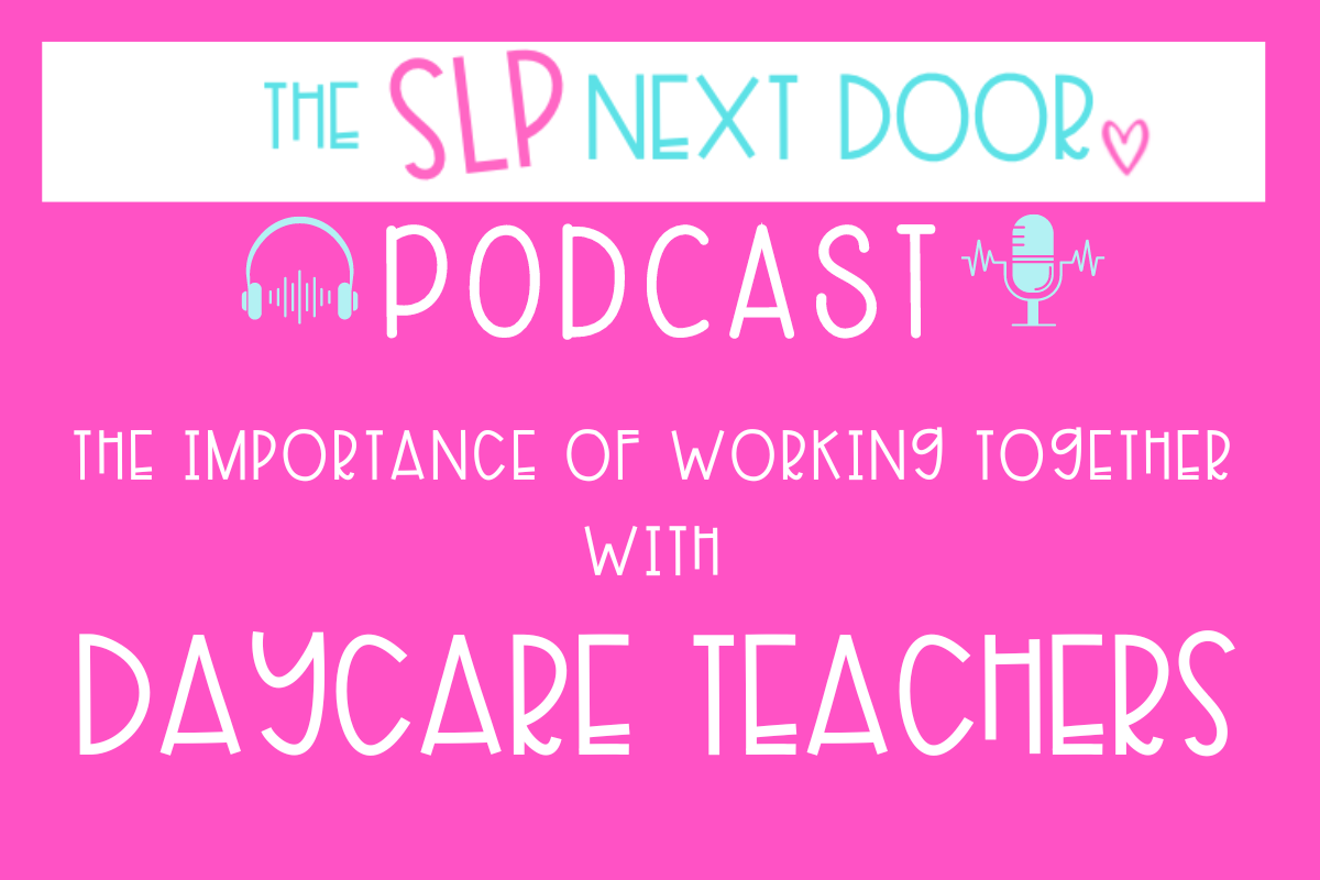 Daycare Teachers and SLPs: Working Together · The SLP Next Door